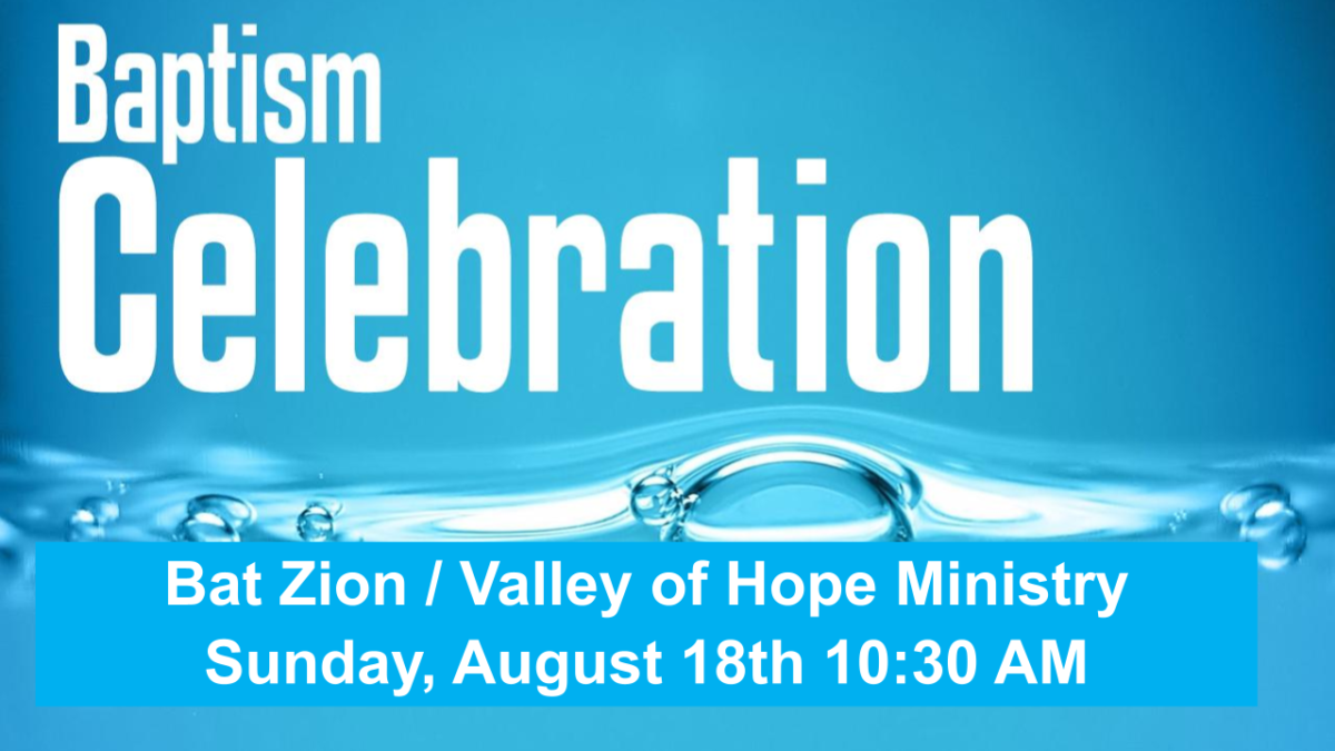 Valley of Hope & Bat Zion Baptism Celebration (August 2024) – Bat Zion ...